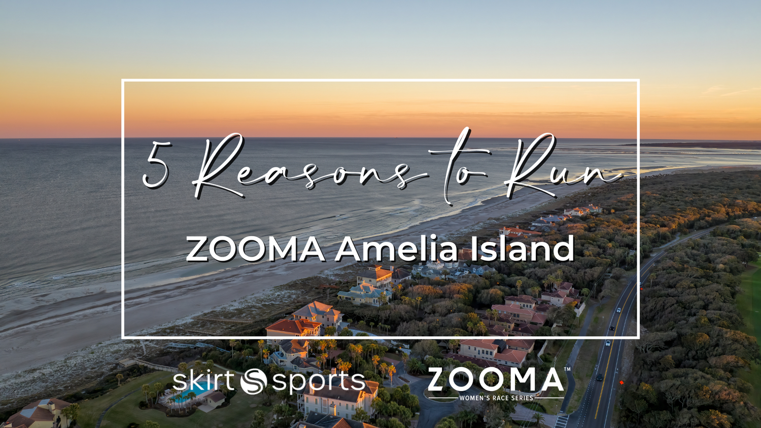 5 Reasons to Run Zooma Amelia Island – ZOOMA